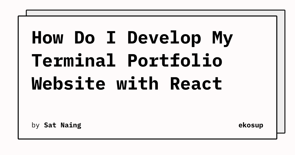 How Do I Develop My Terminal Portfolio Website with React | ekosup
