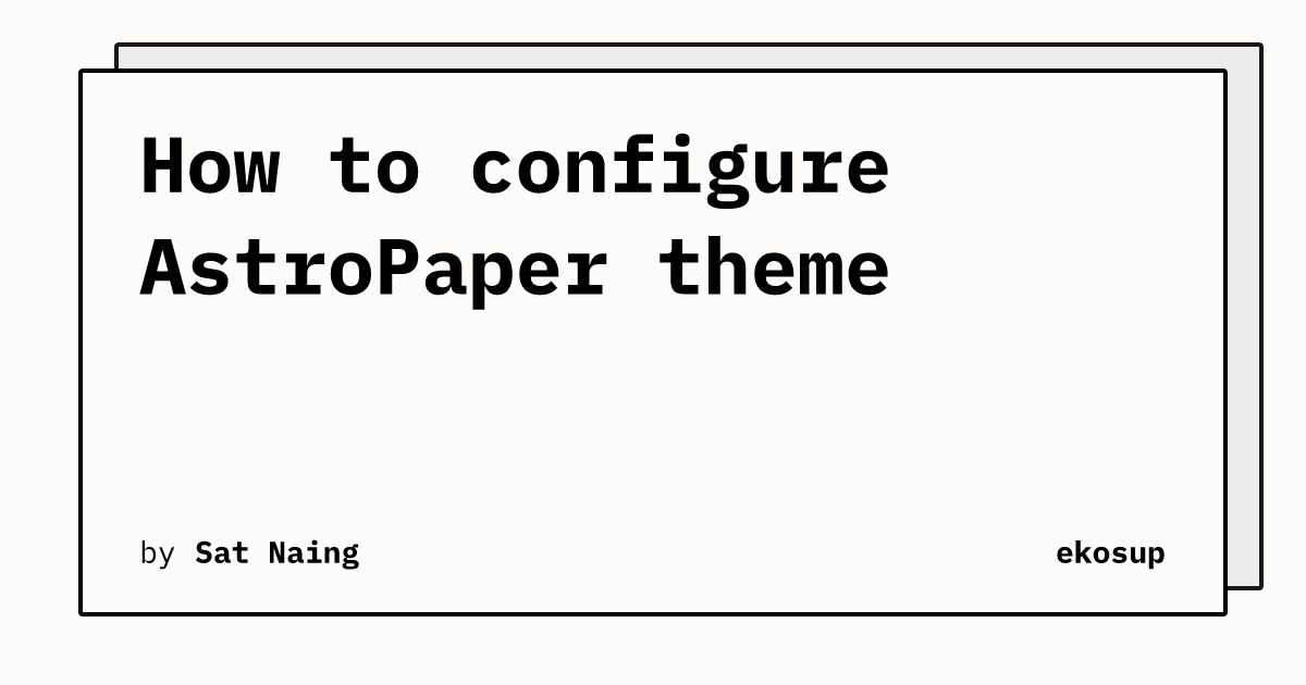 How to configure AstroPaper theme | ekosup