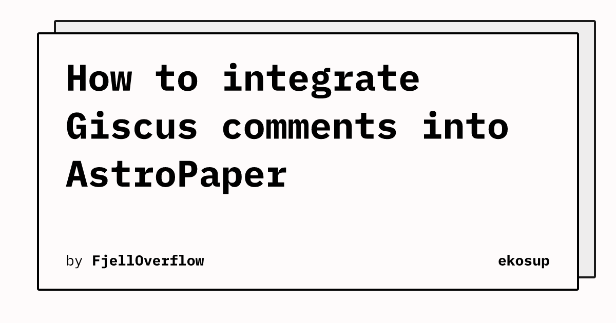 How to integrate Giscus comments into AstroPaper | ekosup